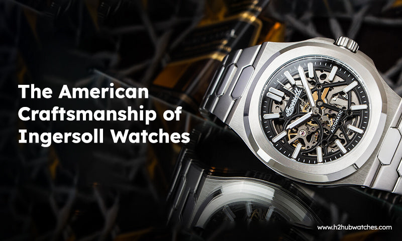 The American Craftsmanship of Ingersoll Watches ⌚ – H2 Hub